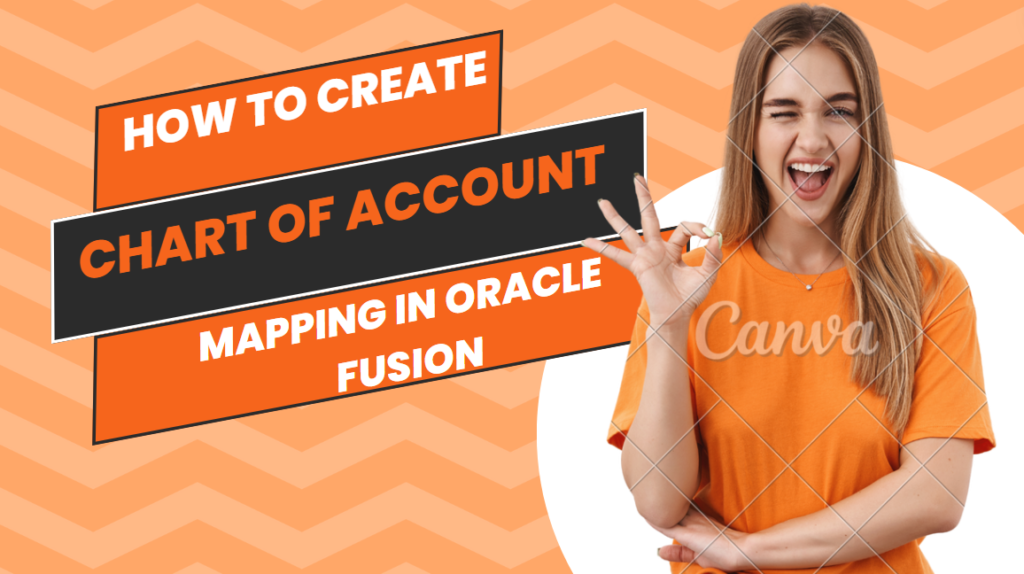 How To Setup Chart Of Account Mapping In Oracle Fusion My Techno Journal